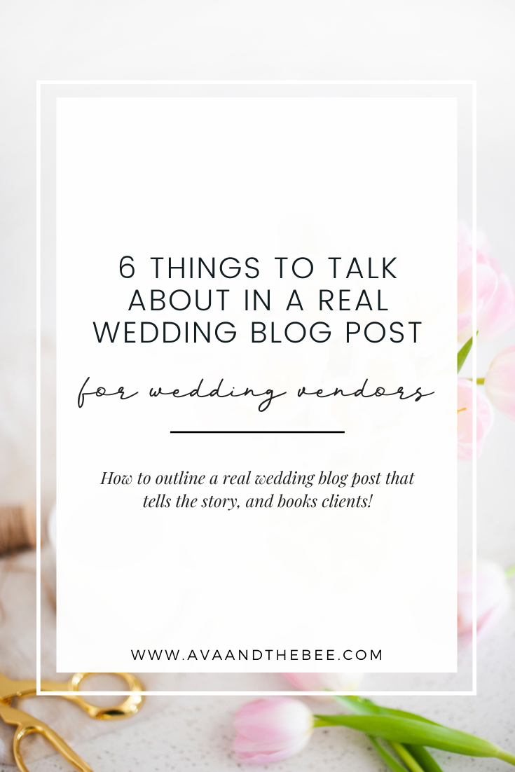 6 Things To Talk About In a Real Wedding Blog Post – Ava and the Bee